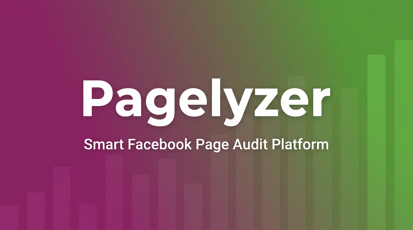 Pagelyzer - Smart Facebook Page Audit Platform